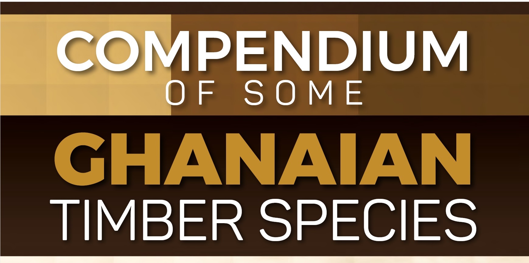 Introducing the "Compendium of Some Ghanaian Timber Species"